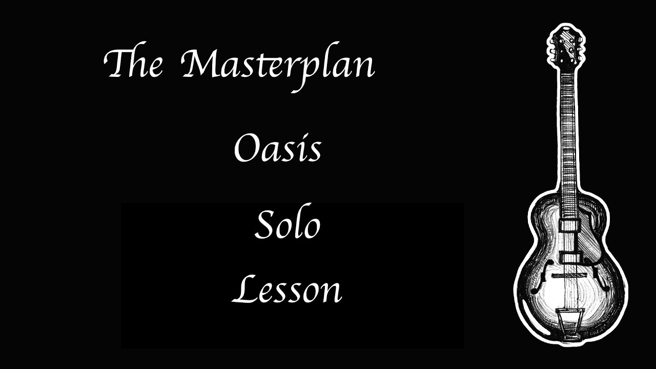 The Masterplan - Oasis - Solo - Lesson - YouTube
