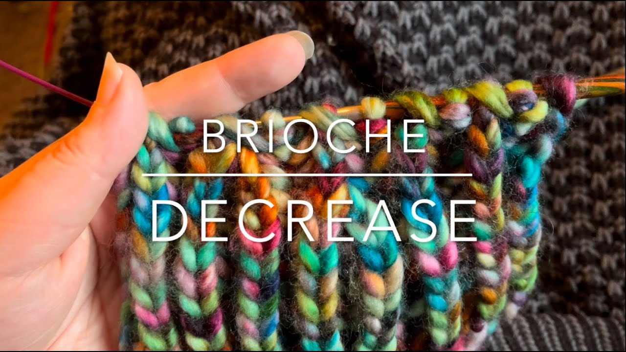 Brioche Decrease Knitting Tutorial - YouTube
