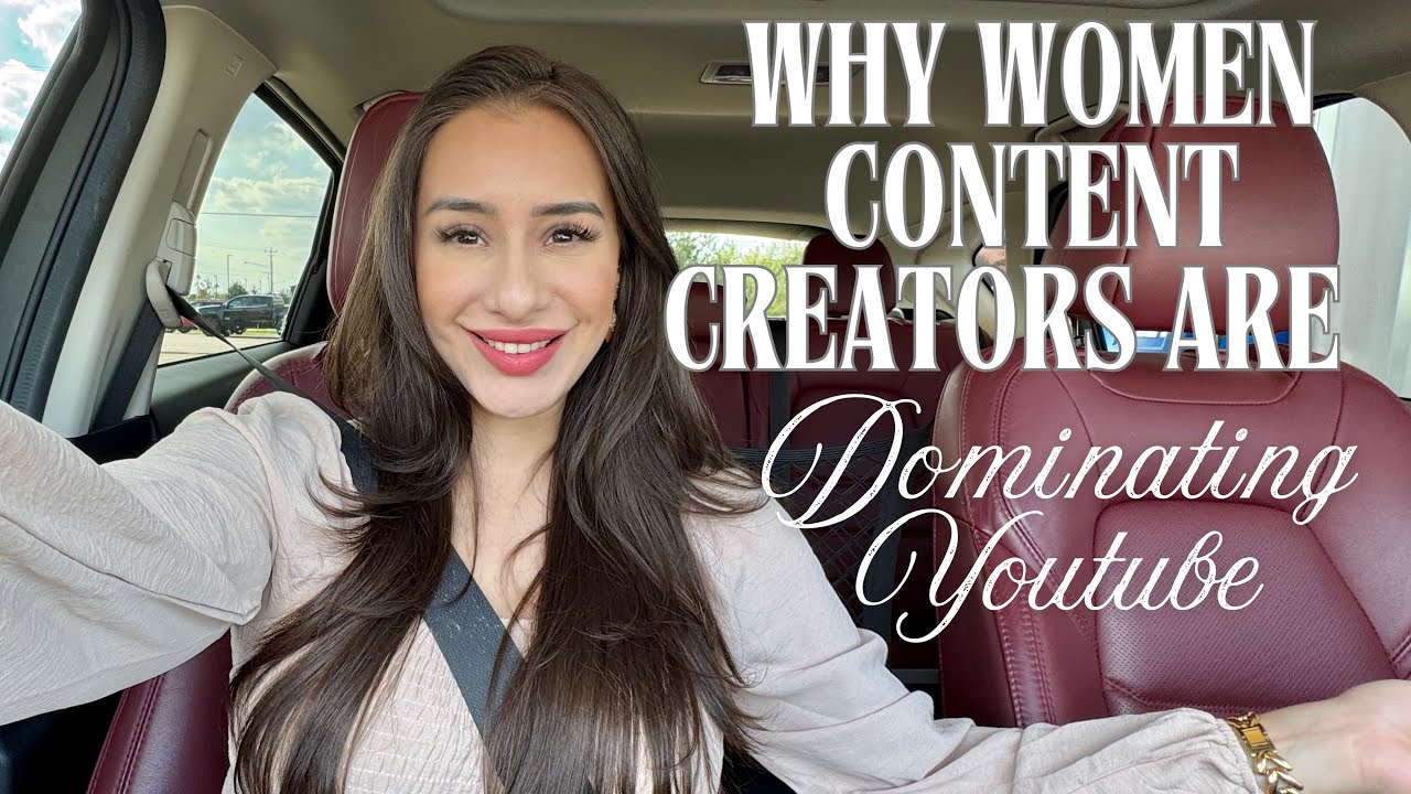 Women Content Creators are on The Rise in YouTube - YouTube
