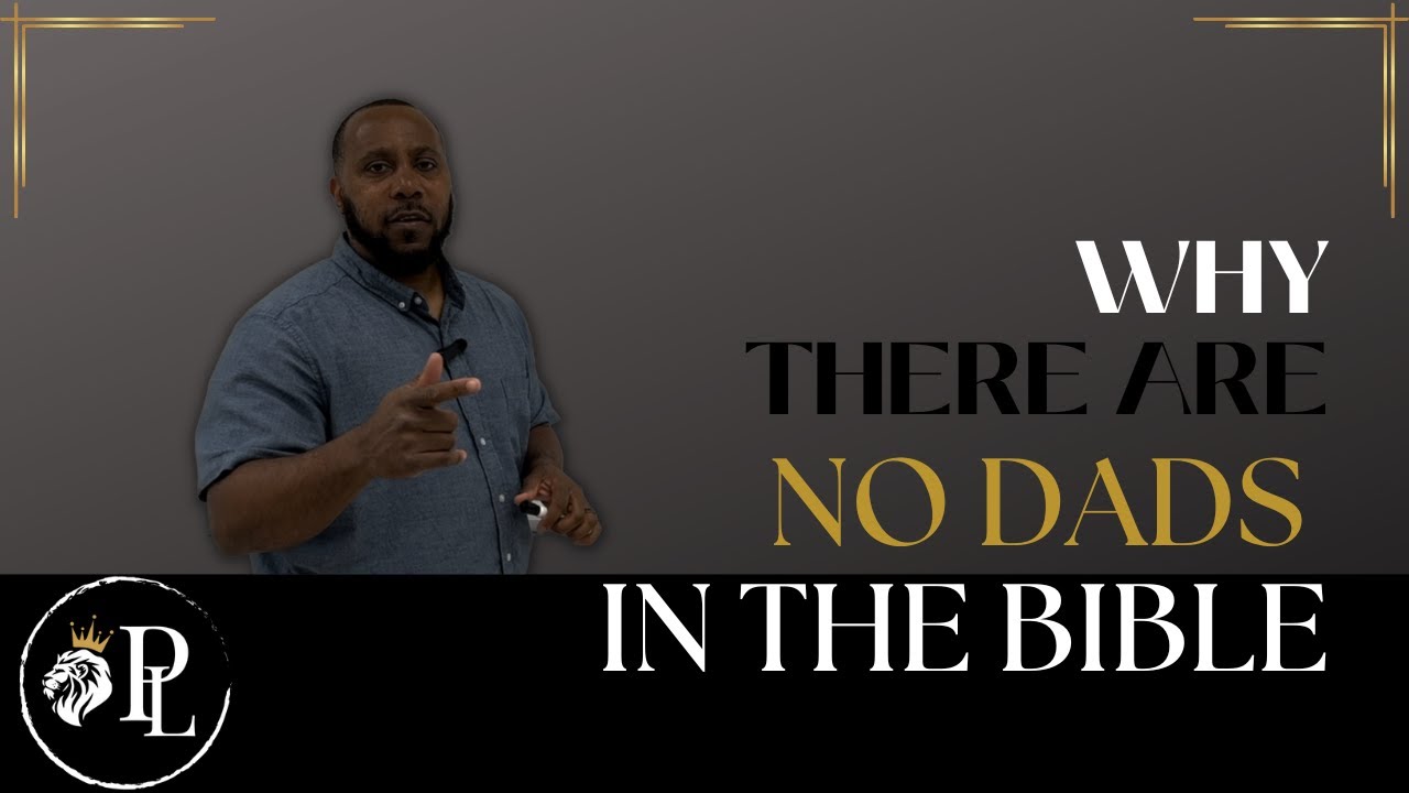Why There Are No Dads Mentioned In Scripture. -Pt.1 of 3 - YouTube
