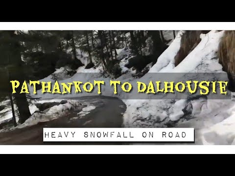 Pathankot to Dalhousie | heavy snowfall on road | - YouTube