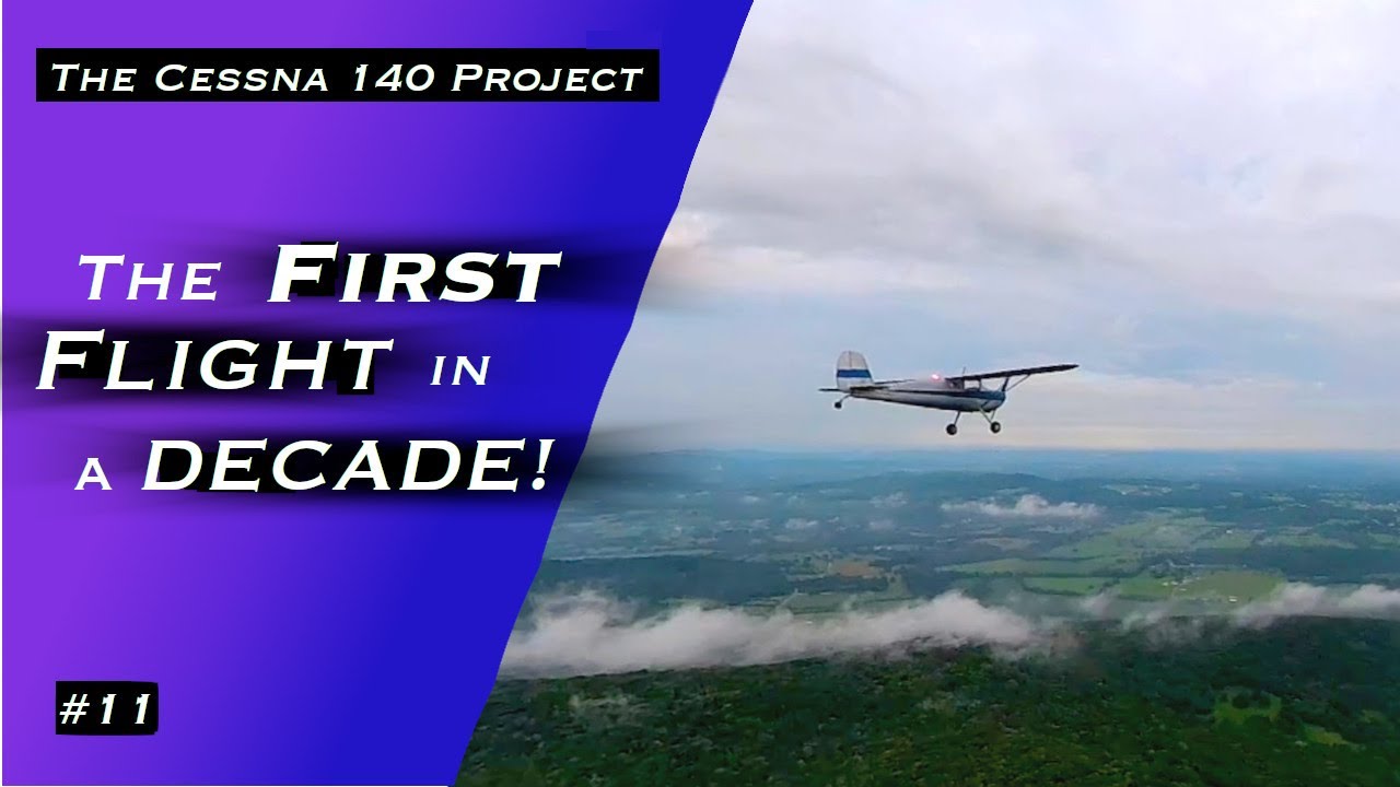 Cessna 140's First Flight in a DECADE! Aircraft Build Series | Part 11 ...