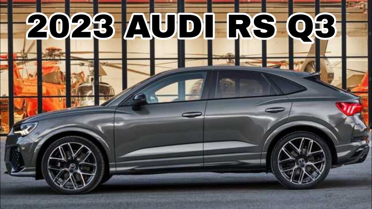 All New‼️2023 AUDI RS Q3 REVIEW | 2023 AUDI RSQ3 SPORTBACK ...