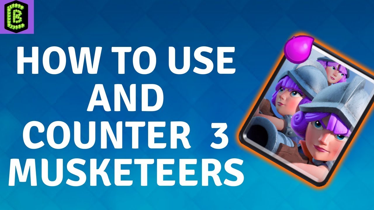 How to Use and Counter 3 Musketeers in Clash Royale - YouTube