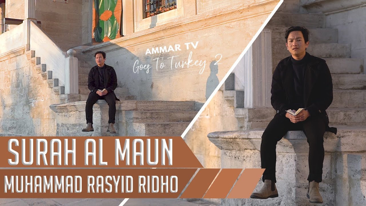 GOES TO TURKEY 2 || SURAH AL MAUN || MUHAMMAD RASYID RIDHO - YouTube