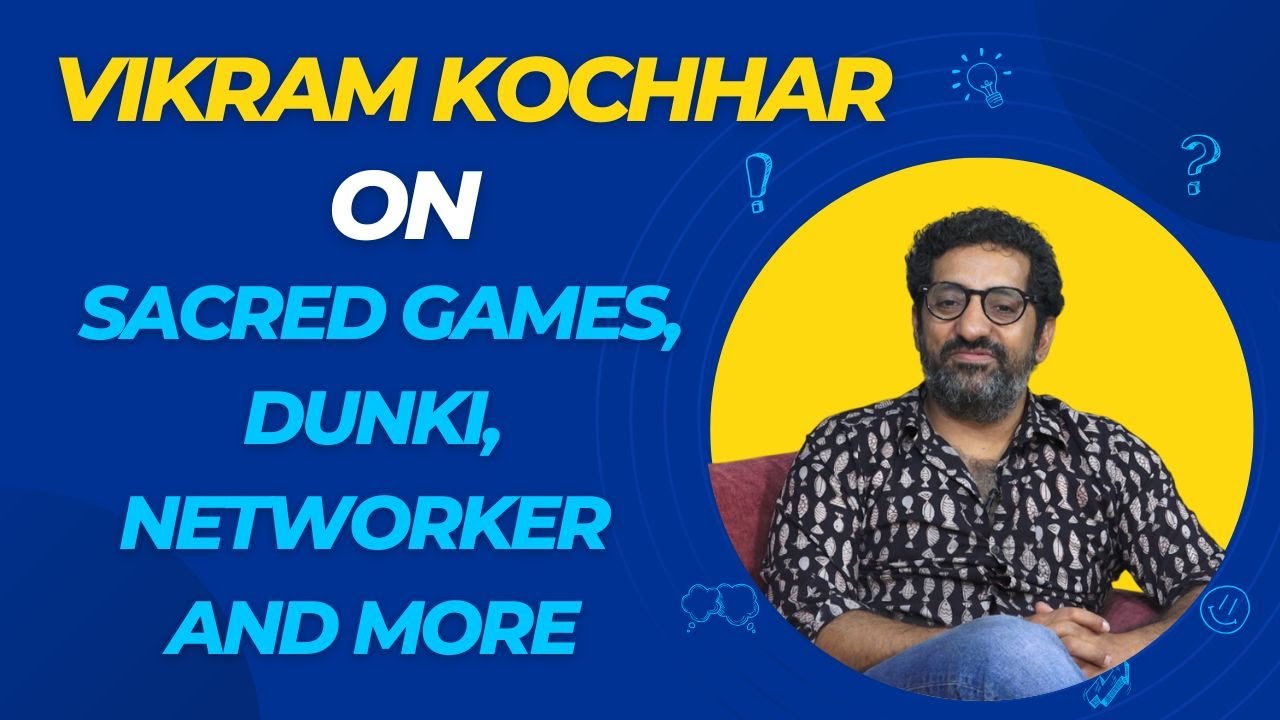 Vikram Kochhar On Sacred Games, Dunki , Networker and More | Vikram ...