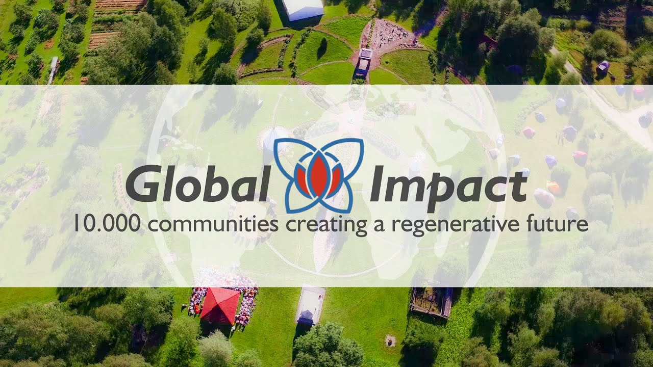 Global Impact - 10.000 communities creating a regenerative future - YouTube