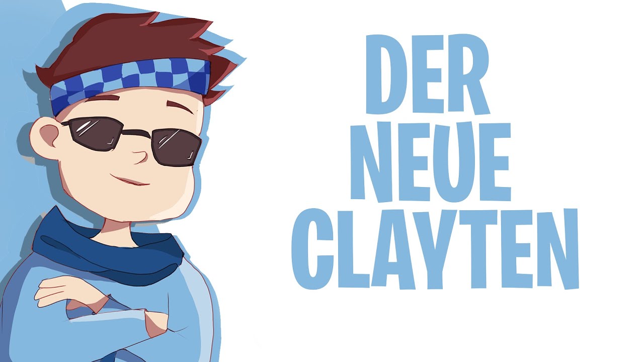 ICH BIN DER NEUE CLAYTEN (Animation Video) - YouTube