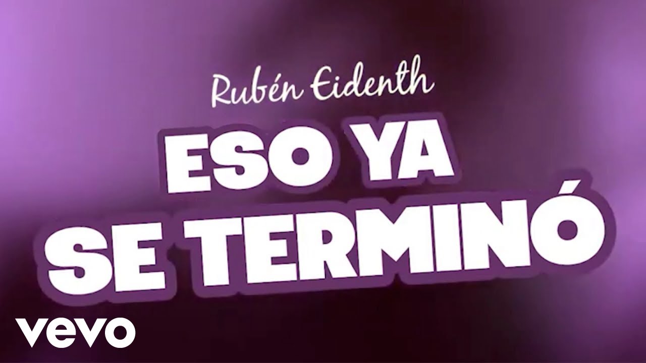 Rubén Eidenth - Eso Ya Se Terminó (Video Lyric) - YouTube
