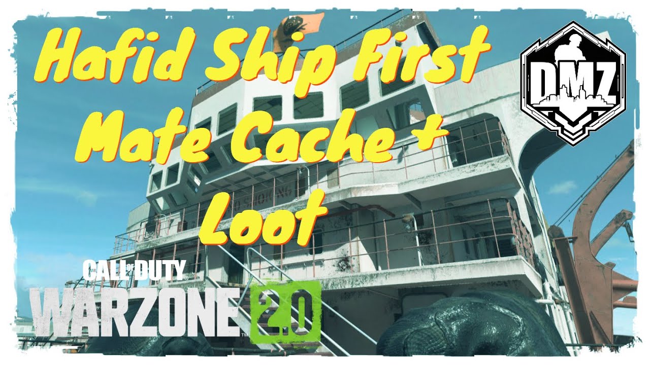 Hafid Ship First Mate Cache Key Location with Loot - DMZ Warzone 2.0 ...