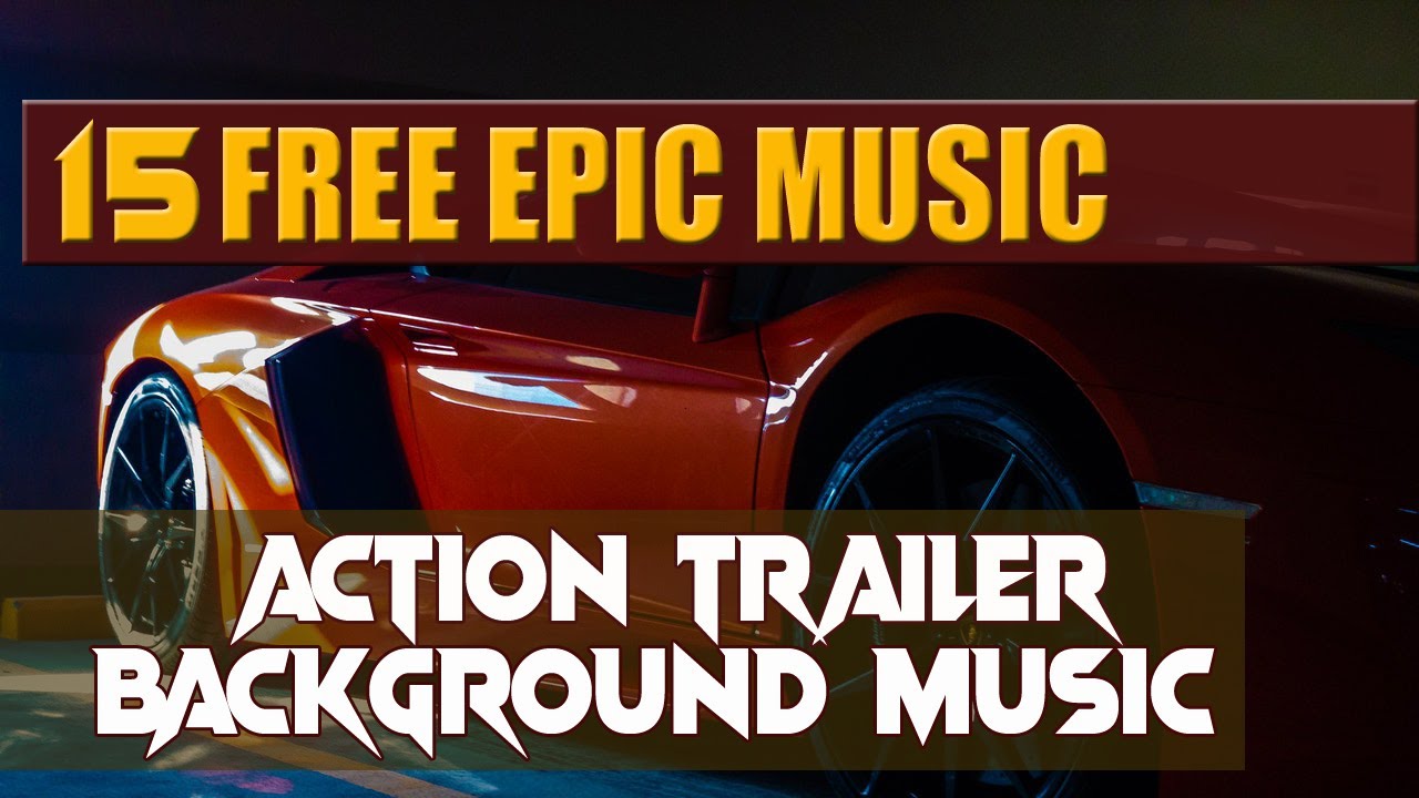 15 Free Epic Action Trailer Background Music No Copyright - YouTube