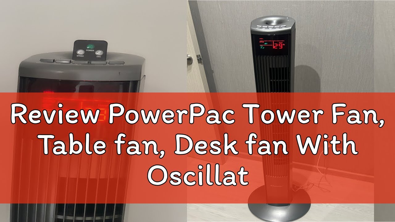Review PowerPac Tower Fan, Table fan, Desk fan With Oscillation (PPTF10 ...