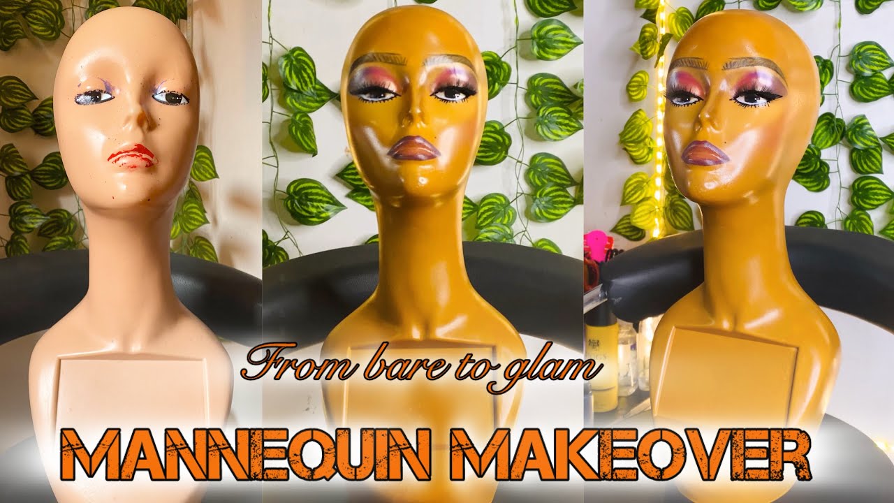 How To Do A Makeover On A Mannequin || Full Face Glam 💄🔥 - YouTube