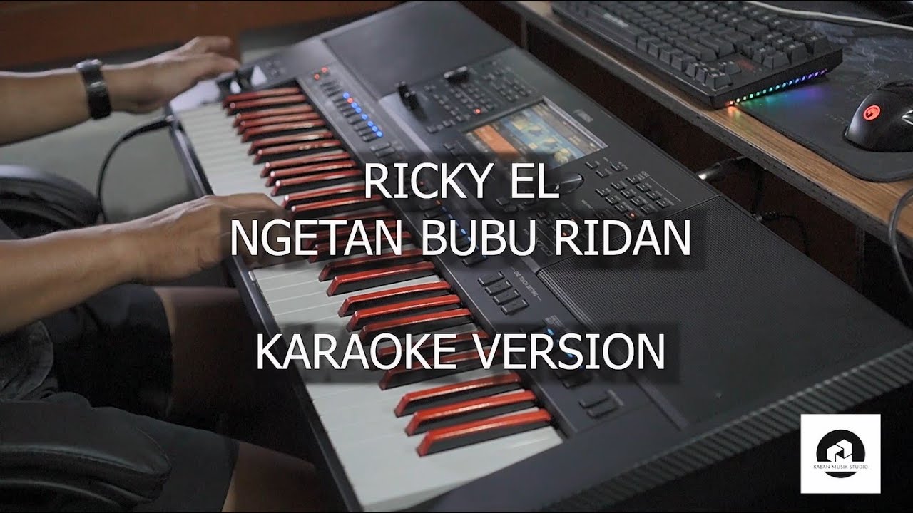 NGETAN BUBU RIDAN -RICKY EL || KARAOKE VERSION || KABAN MUSIK STUDIO - YouTube
