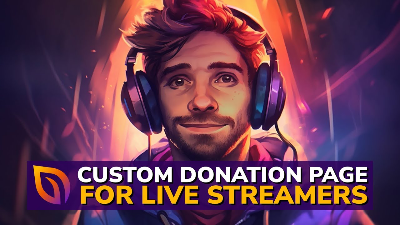 Create STUNNING Custom Donation Pages For Live Streamers. - YouTube