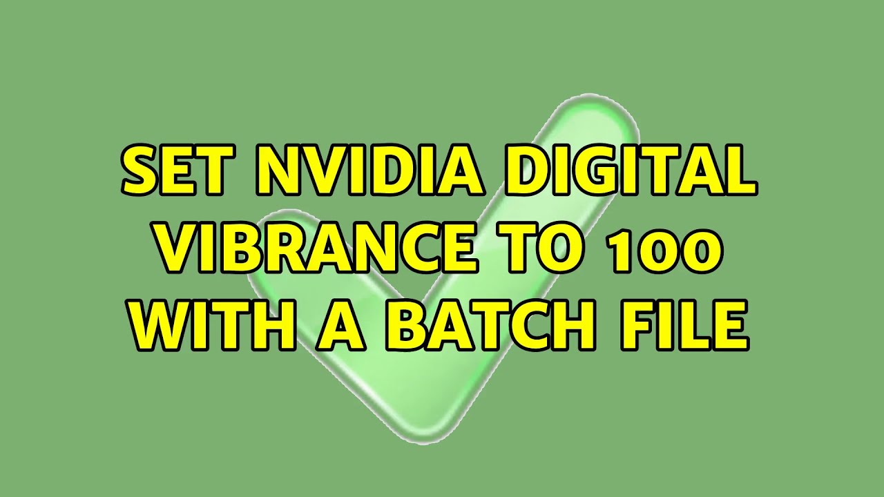 Set Nvidia digital vibrance to 100 with a batch file - YouTube
