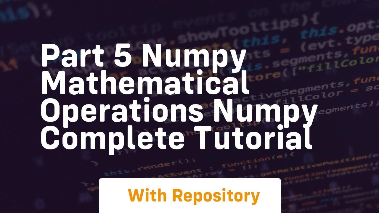 Part 5 Numpy Mathematical Operations Numpy Complete Tutorial Youtube 6435