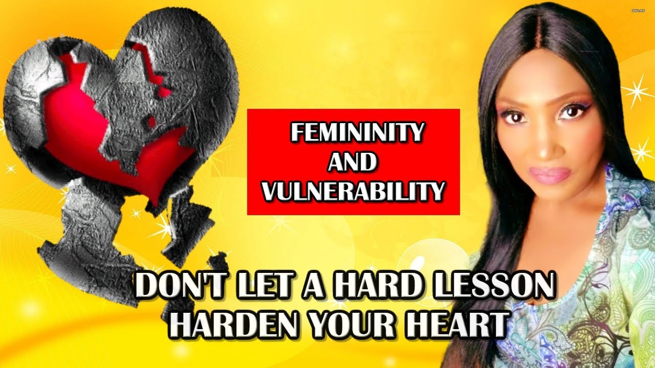 FEMININITY, VULNERABILITY, AND A HARDENED HEART - YouTube