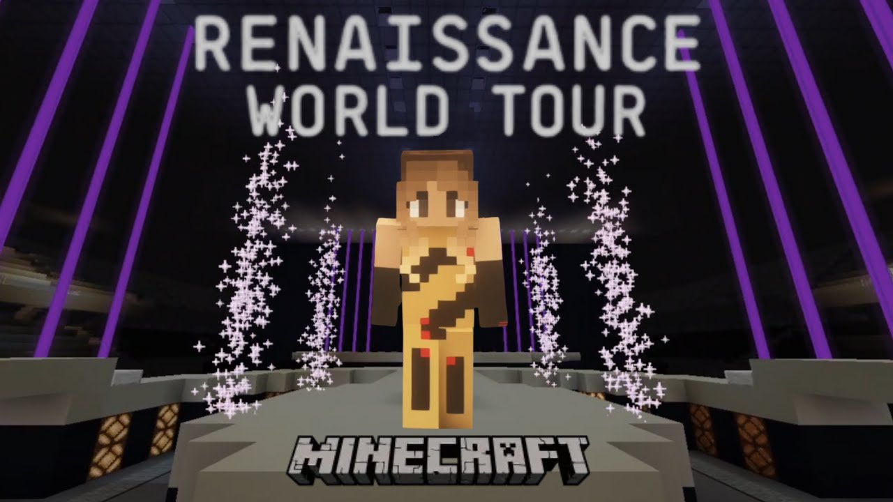 RENAISSANCE WORLD TOUR Minecraft Film (FULL Setlist *THE BIG 3 ...