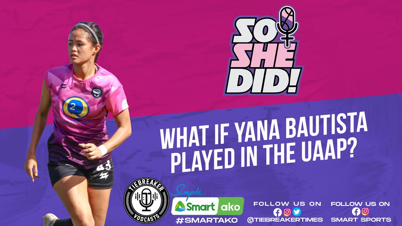 What if Yana Bautista played in the UAAP? | Tiebreaker Vodcasts | So ...