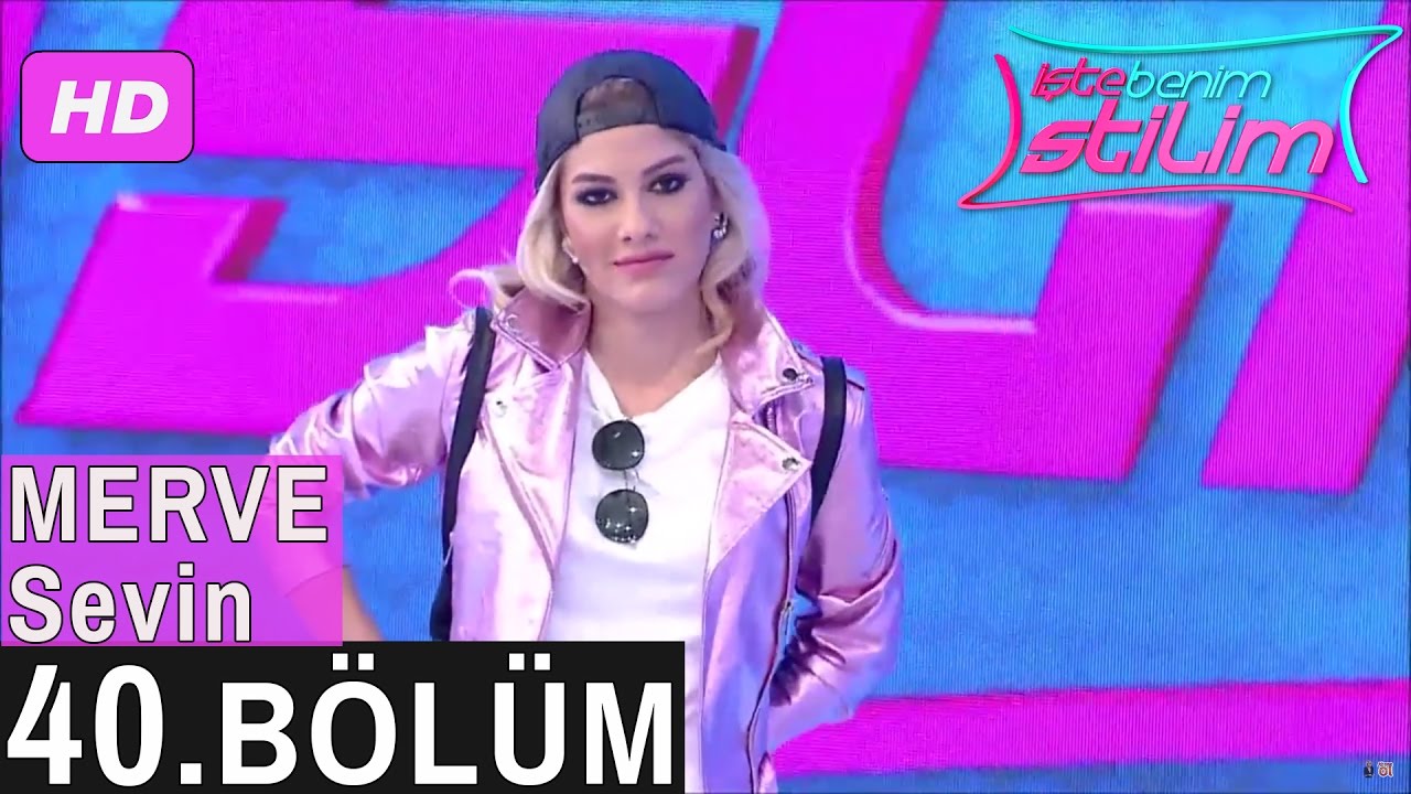 İşte Benim Stilim – Merve Sevin – 40. Bölüm 7. Sezon - YouTube