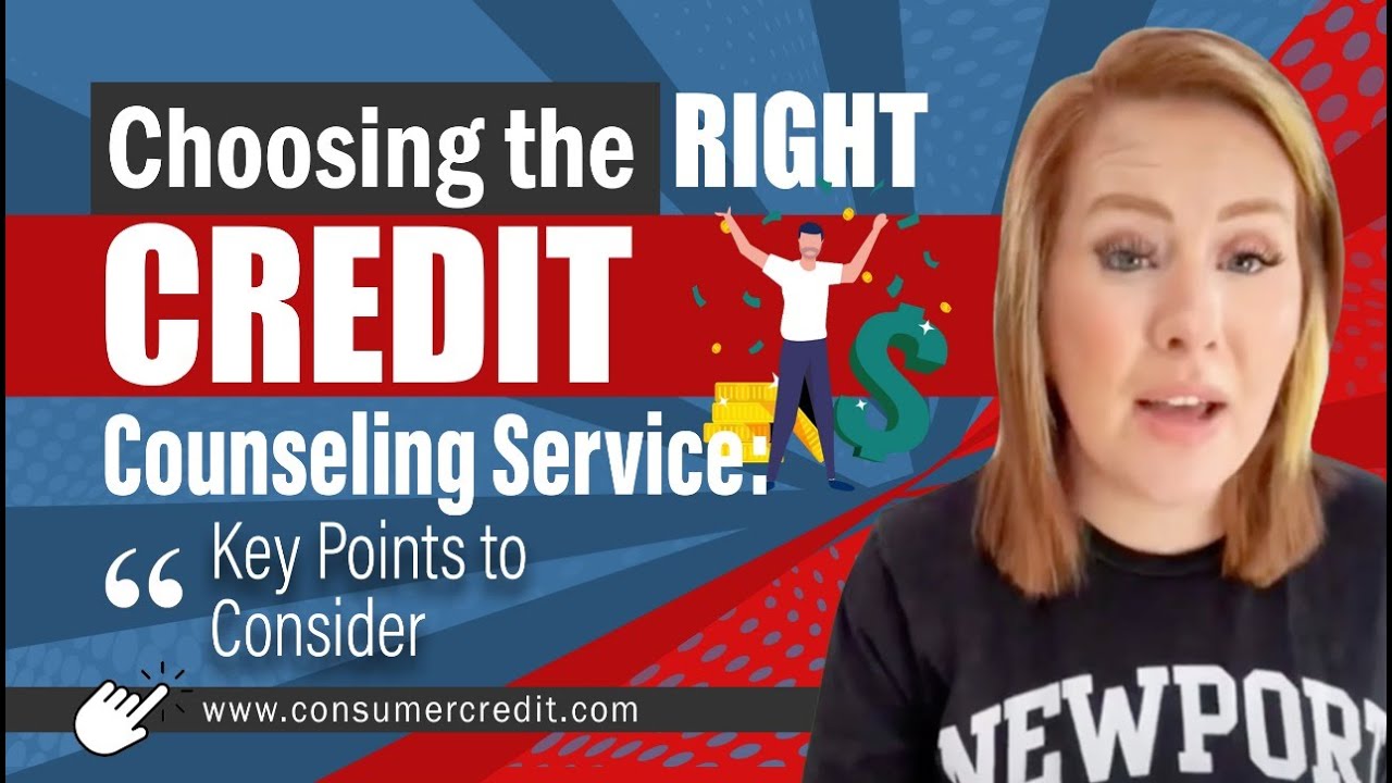 Choosing the Right Credit Counseling Service: Key Points to Consider ...