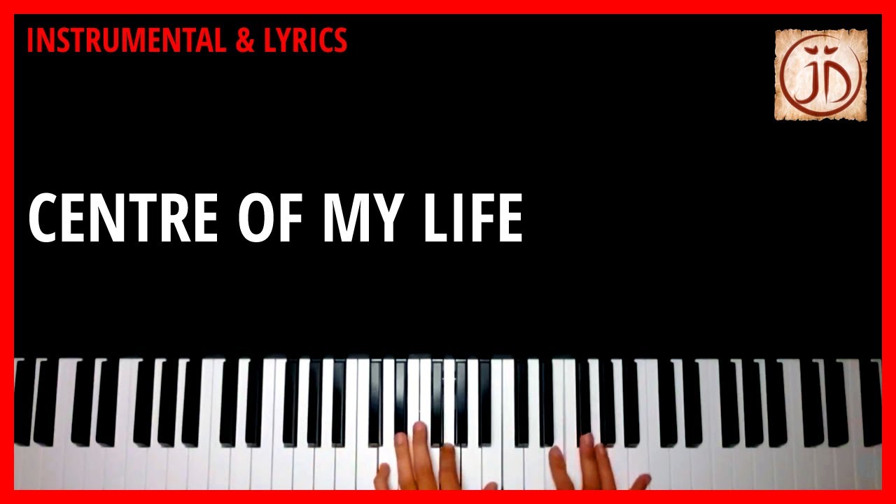 CENTRE OF MY LIFE - Instrumental & Lyric Video - YouTube