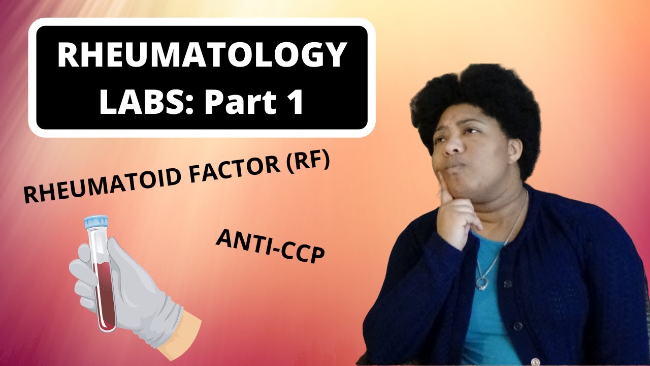 Rheumatoid factor and Anti-CCP Labs EXPLAINED - YouTube
