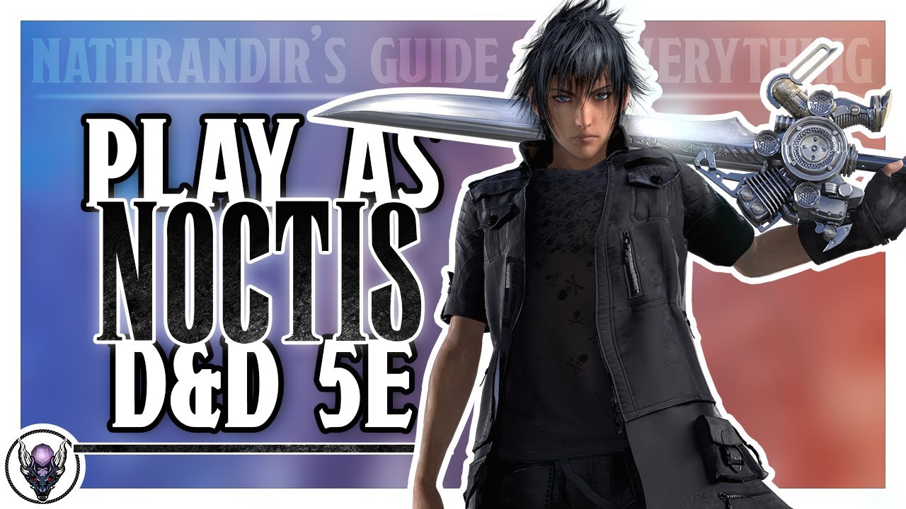 How to play as Noctis from Final Fantasy XV in 5e (D&D Beyond) - YouTube