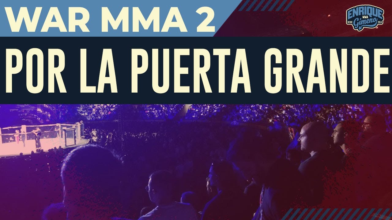 WAR MMA 2, por la PUERTA GRANDE - YouTube