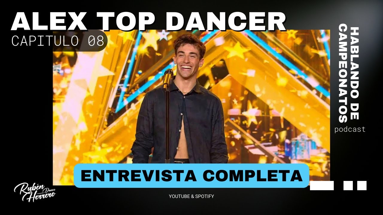 PASE de [ORO] en GOT TALENT España || #08 Alex Top Dancer #nowunited ...