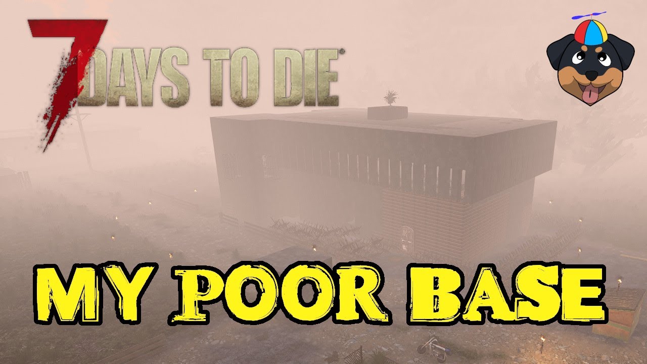 🔴7 Days To Die - My Poor Base - YouTube