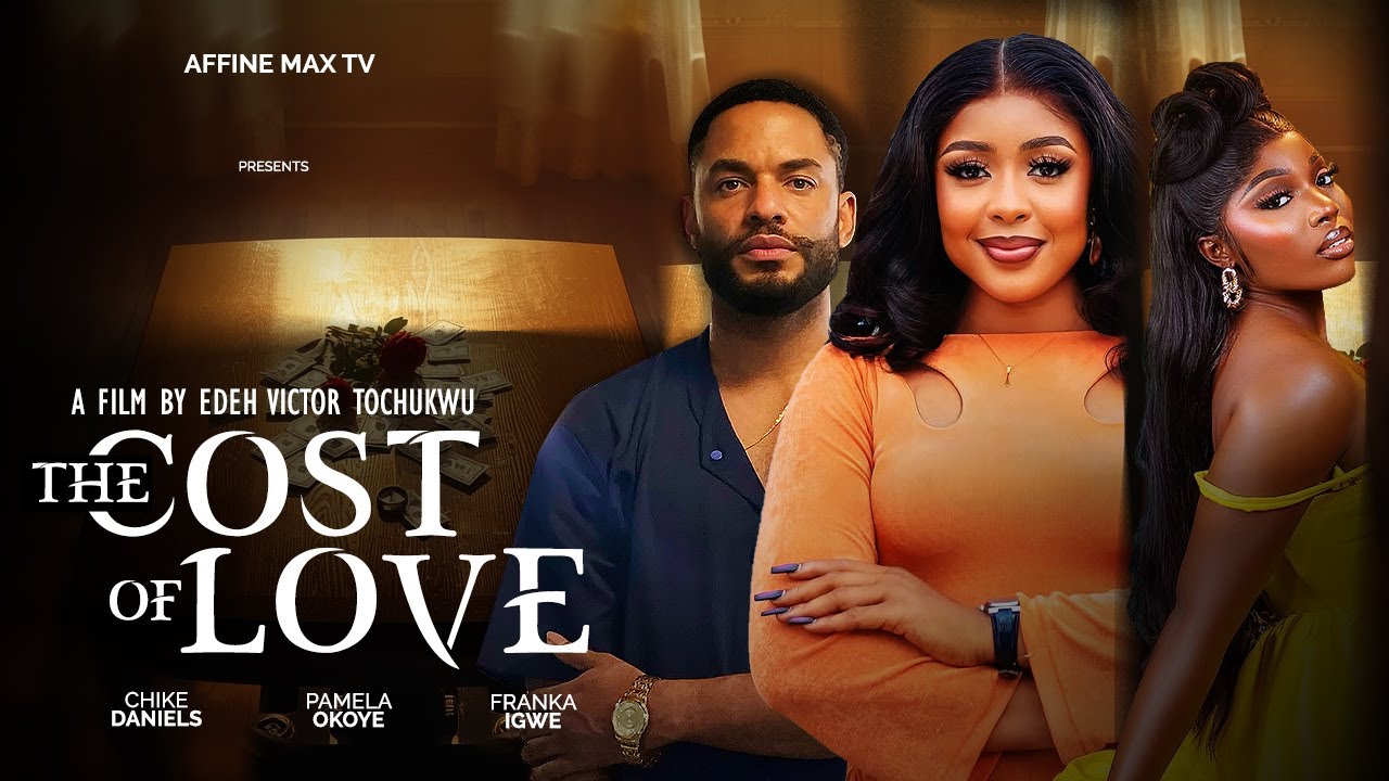 The cost of love || Pamela Okoye latest movie || Chike Daniel latest ...