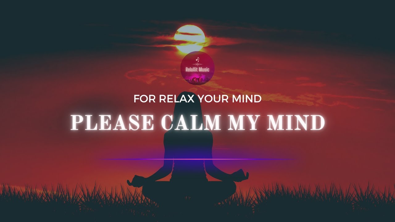 Please calm my mind l Meditation l Copyright free l Sleep l Calm l ...