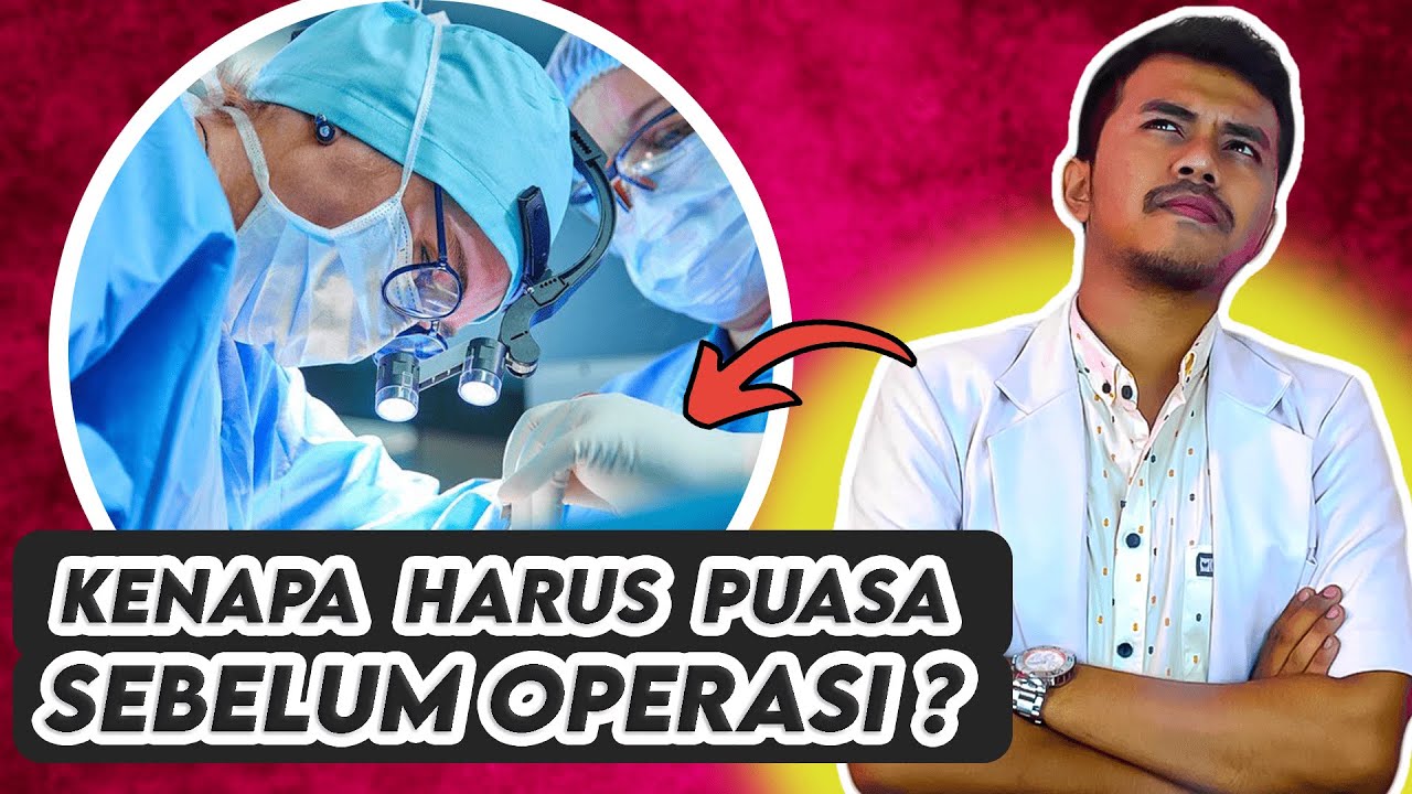 Kenapa Harus Puasa Sebelum Operasi ? - YouTube