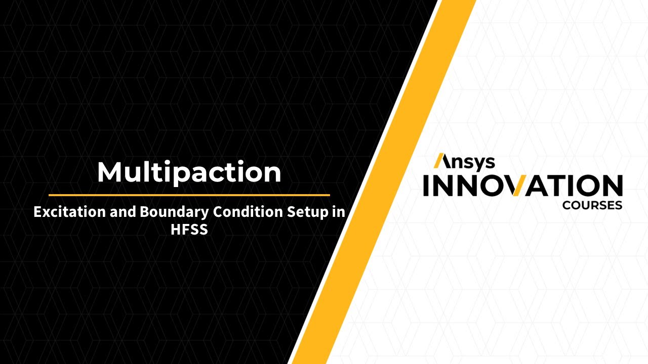 Multipaction Setup in Ansys HFSS - Boundary Conditions and Excitations ...