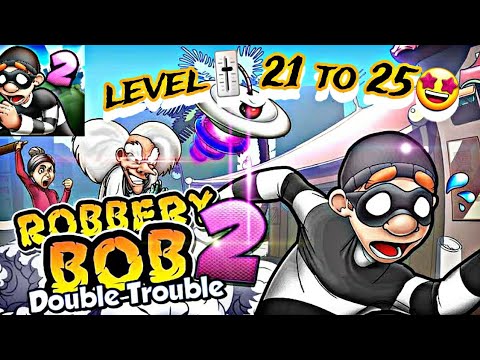 level🎚21 to 25🤗|Robber bob 2#gamingevents #gamingcommunity #Robbery bob ...