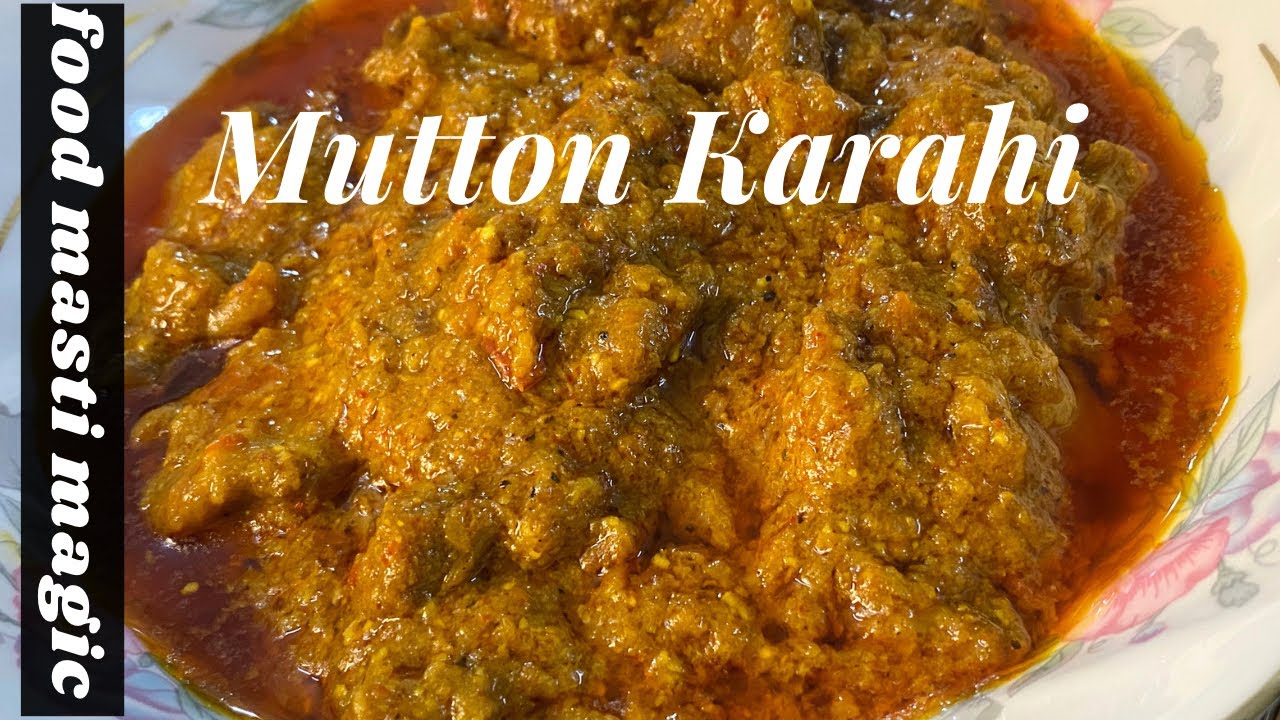 Mutton Karahi | How to make mutton Karahi | Mutton Kadai Recipe - YouTube