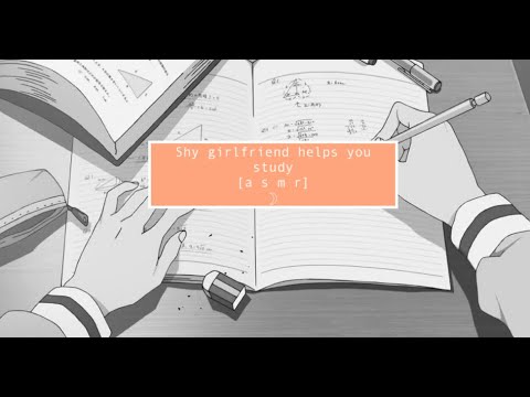 asmr Shy girlfriend helps you study