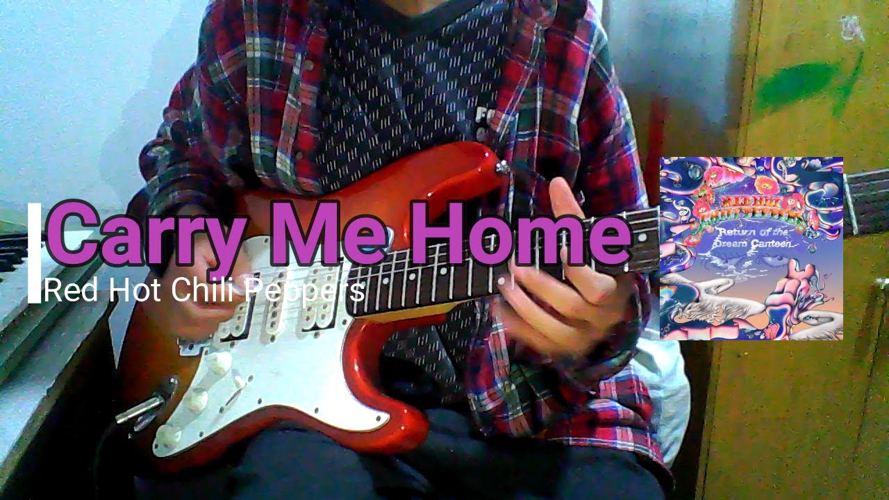 Carry Me Home🔴RHCP Guitar Cover - YouTube
