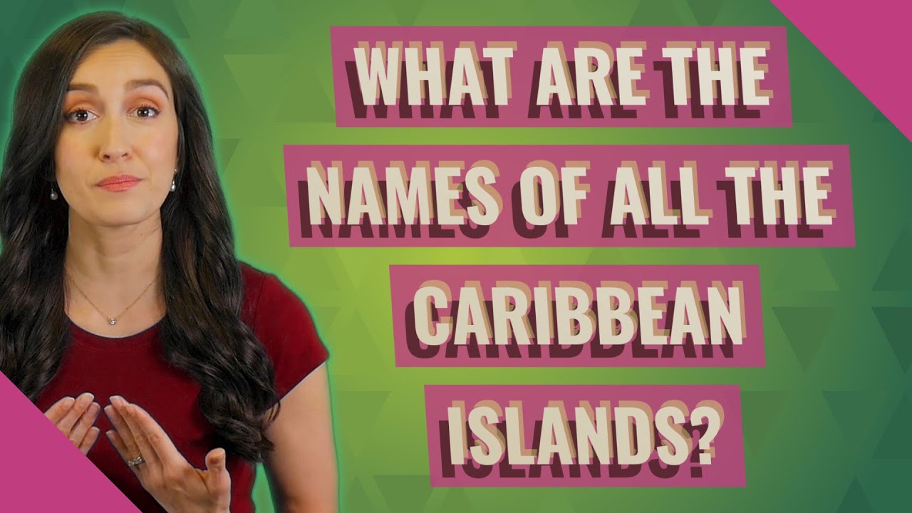 What are the names of all the Caribbean islands? - YouTube