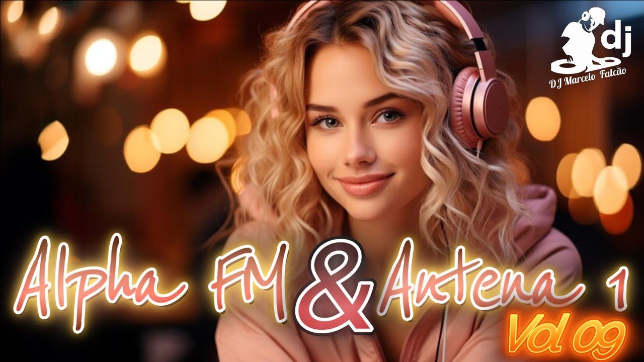 ALPHA FM & ANTENA 1 - 🎁VOL 09 - 🎶TOCADAS NA RÁDIO ALPHA FM & ANTENA 1🎶 ...