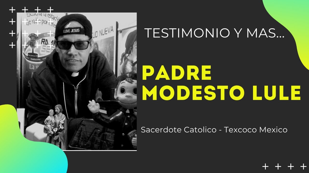 (Invitado) Padre Modesto Lule - YouTube