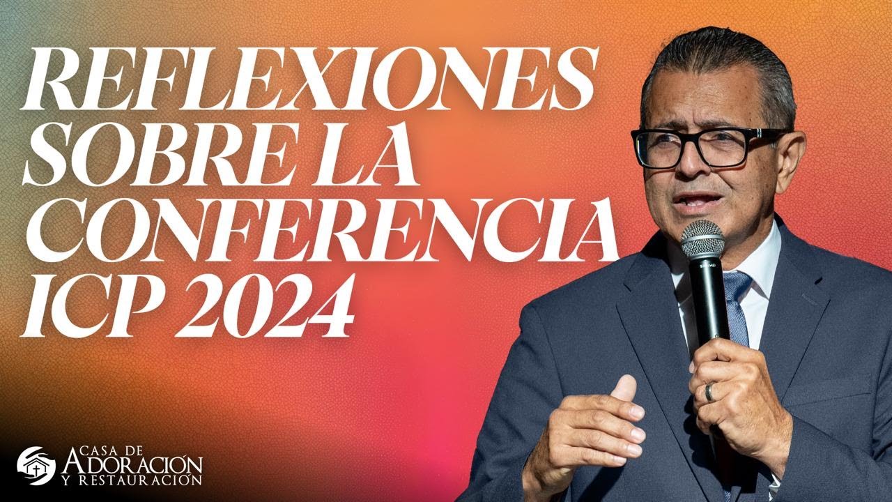 Reflexiones sobre la Conferencia ICP 2024 - YouTube