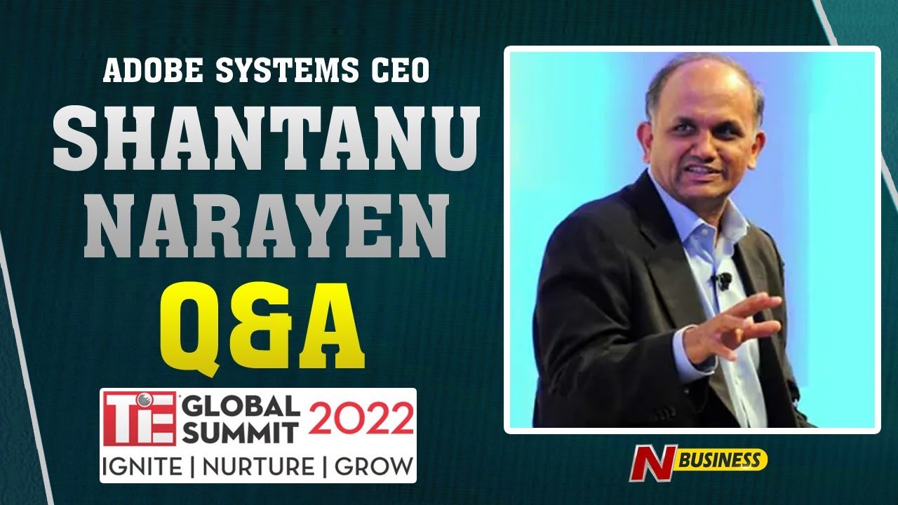 Adobe Systems CEO Shantanu Narayen Q&A | TiE Global Summit | N Business ...