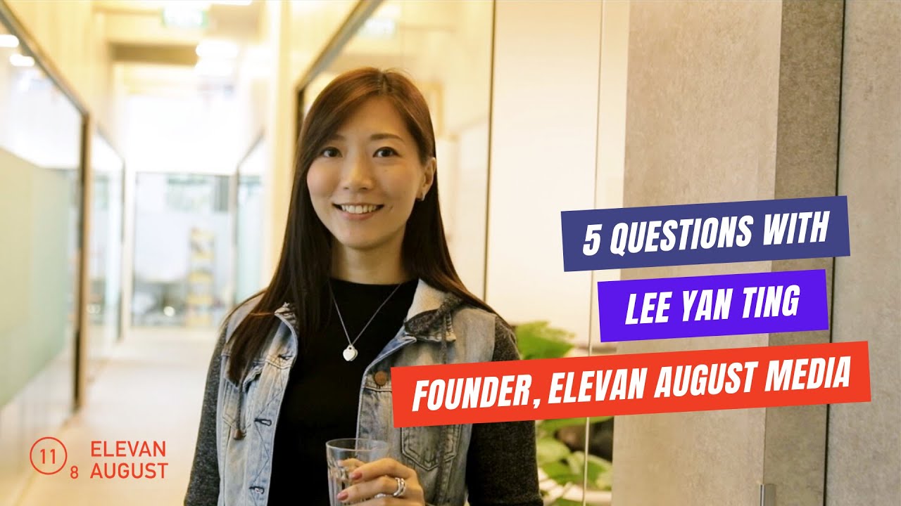 5 questions with Lee Yan Ting, Founder of Elevan August Media - YouTube