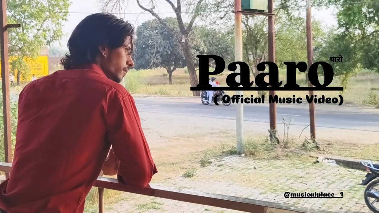 Aditya Rikhari - Paaro Official Music Video @musicalplace_1 - YouTube