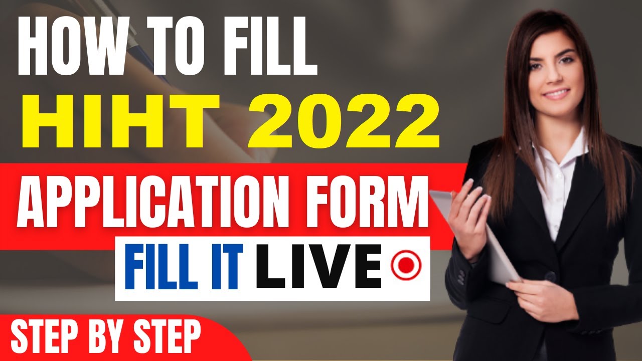 HIHT 2022 Application Form (Released) - How To Fill HIHT Application ...