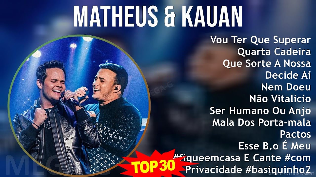 M A T H E U S And K A U A N 2024 Mix As 10 Melhores ~ 2010s Music ~ Top