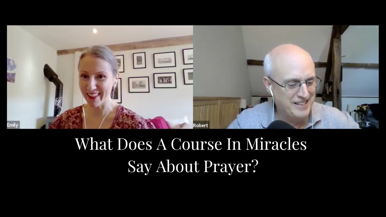 What Does A Course In Miracles Say About Prayer? Exploring ACIM Podcast ...
